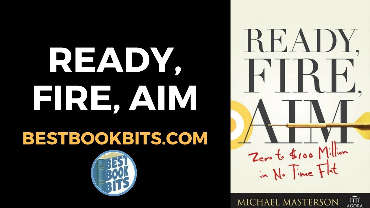 Ready, Fire, Aim | Michael Masterson | Book Summary - YouTube