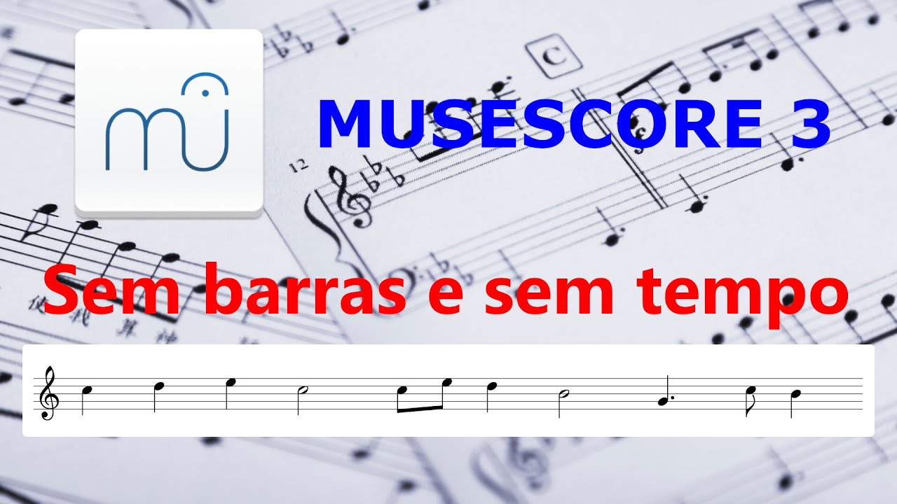 Musescore: como fazer partitura sem barras de compasso e sem tempo - YouTube