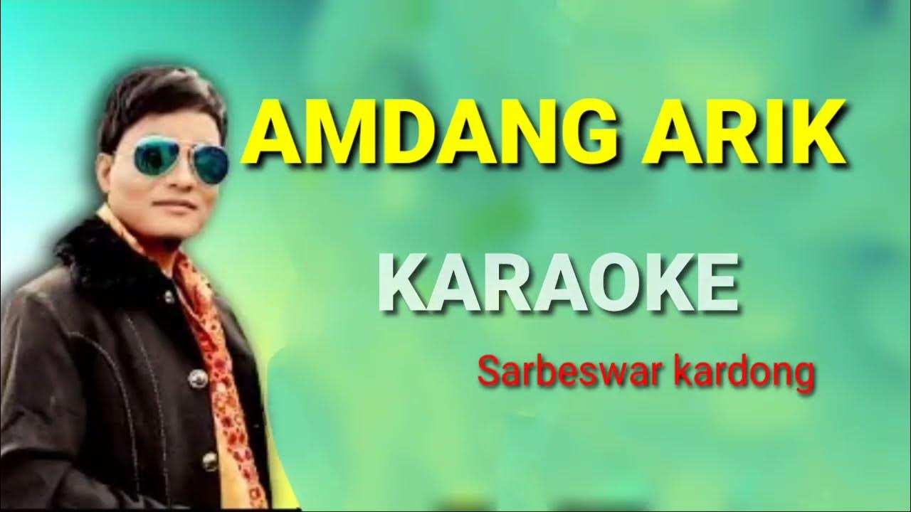 Mising Karaoke___sarbeswar kardong Karaoke__Amdang Arik epe miyem_2021 - YouTube