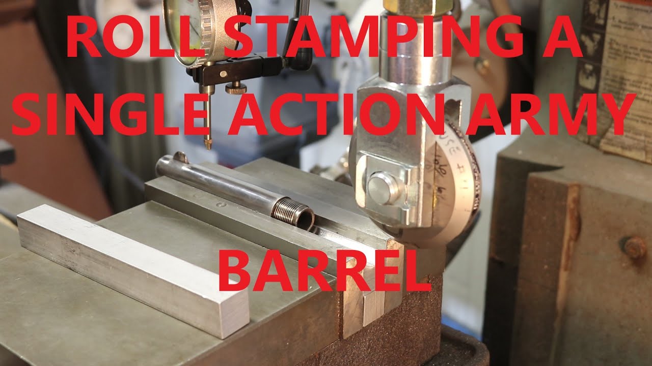 Roll Stamping a Single Action Army Barrel - YouTube