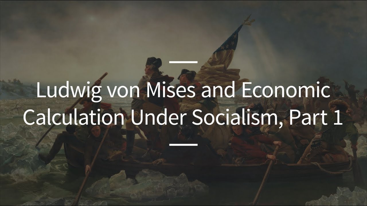 Excursions, Ep. 70: Ludwig von Mises and Economic Calculation Under ...