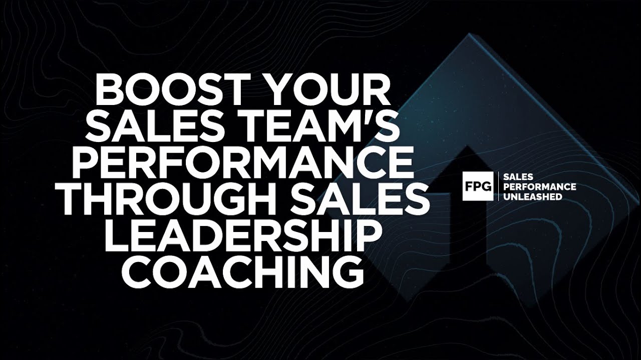Boost Your Sales Team's Performance Through Sales Leadership Coaching ...