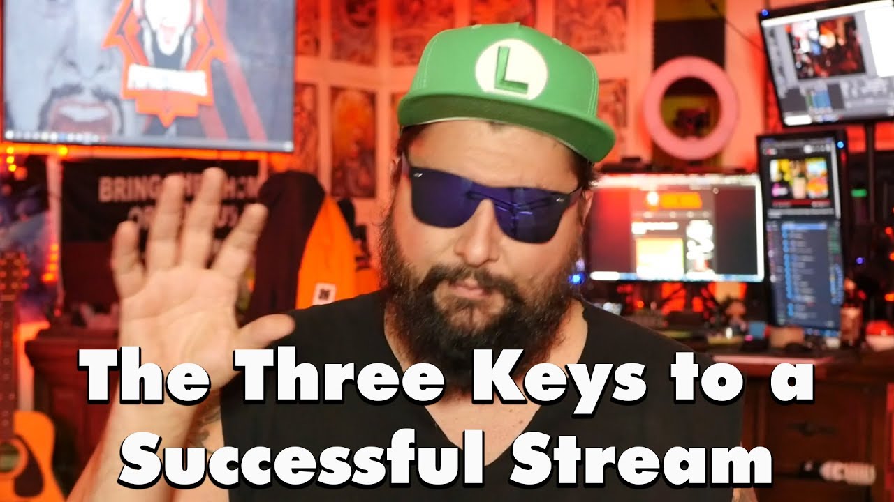 The Three Keys to a Successful Stream - YouTube