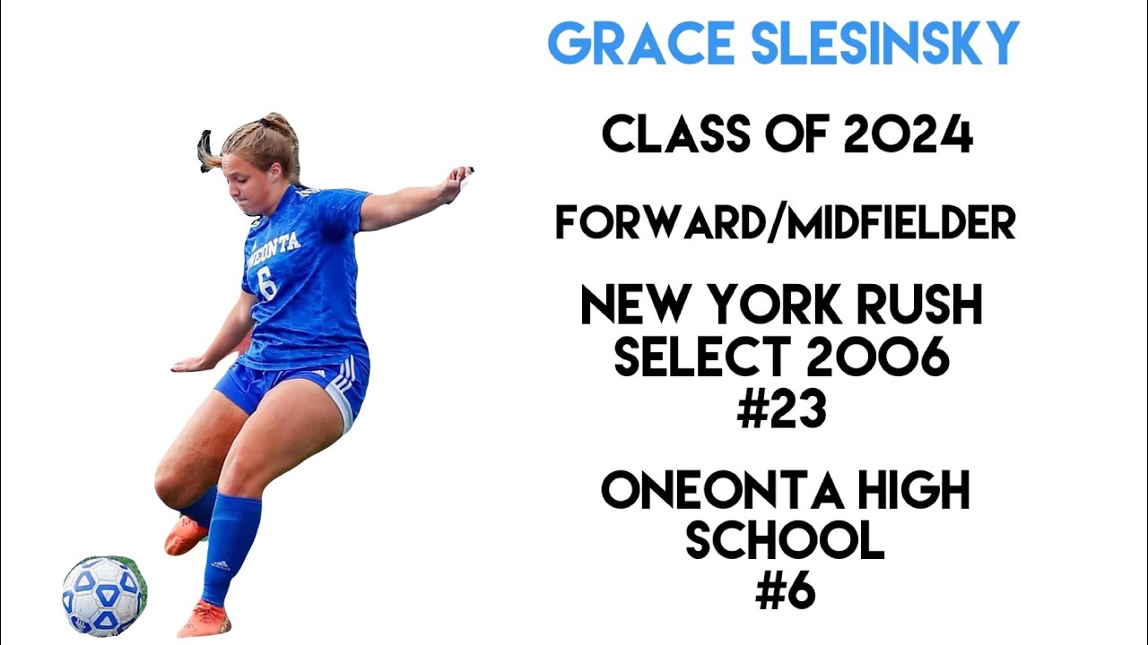 Grace Slesinsky|Class Of 2024|Forward/Midfielder| New York Rush Select 2006|Oneonta High School ...