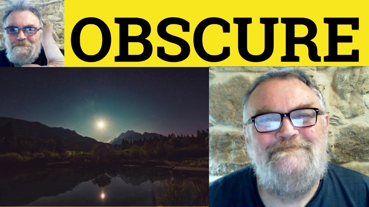 Obscure Meaning Obscurity Defined Obscure Examples Obscurity obscure-meaning-obscurity-defined-obscure-examples-obscurity