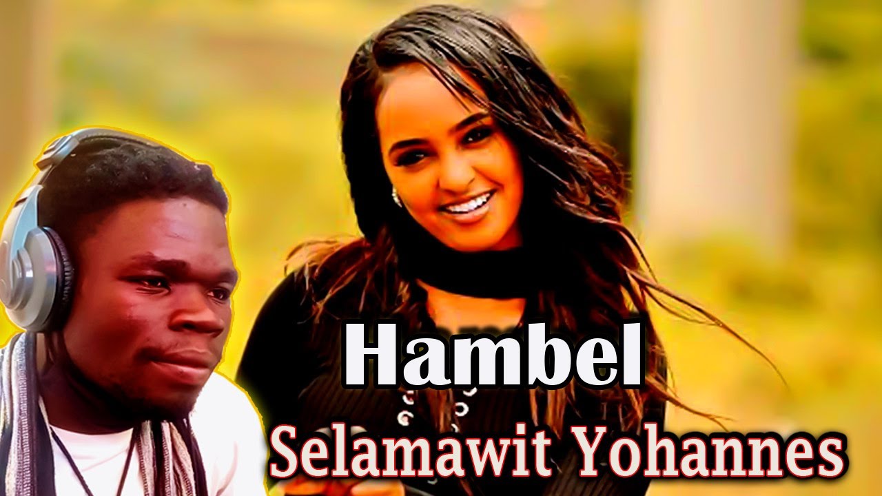 REACTION Selamawit Yohannes Hambel New Ethiopian Music Hit Reaction ...