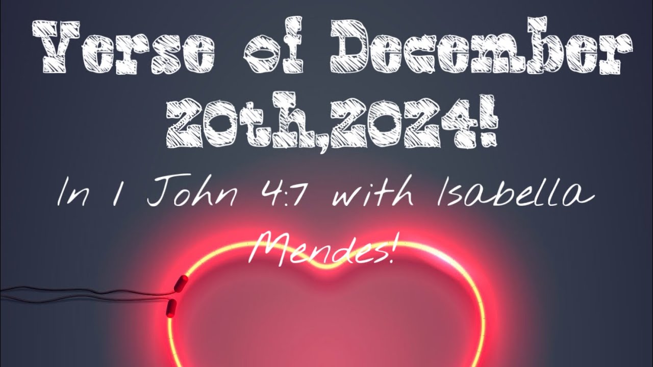 Gods Love and Ours! Verse of 12/20/24 in 1 John 4:7! Amen 🙏 - YouTube