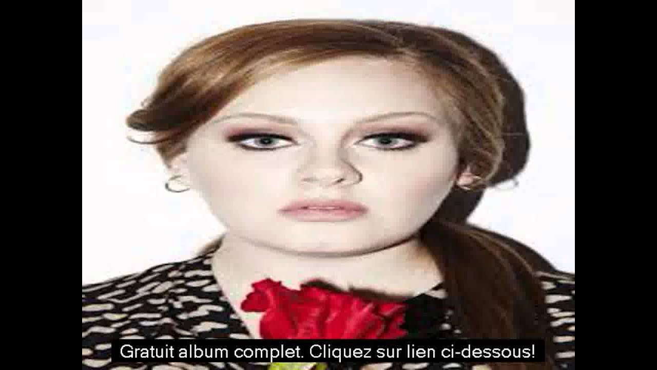 Adele Dernier TubeTélécharger l'album complet - YouTube