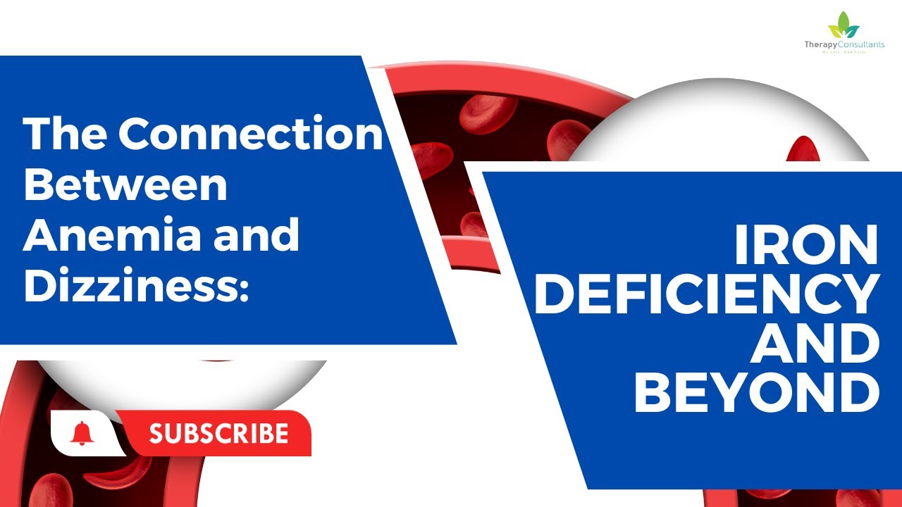 The Connection Between Anemia and Dizziness: Iron Deficiency and Beyond ...