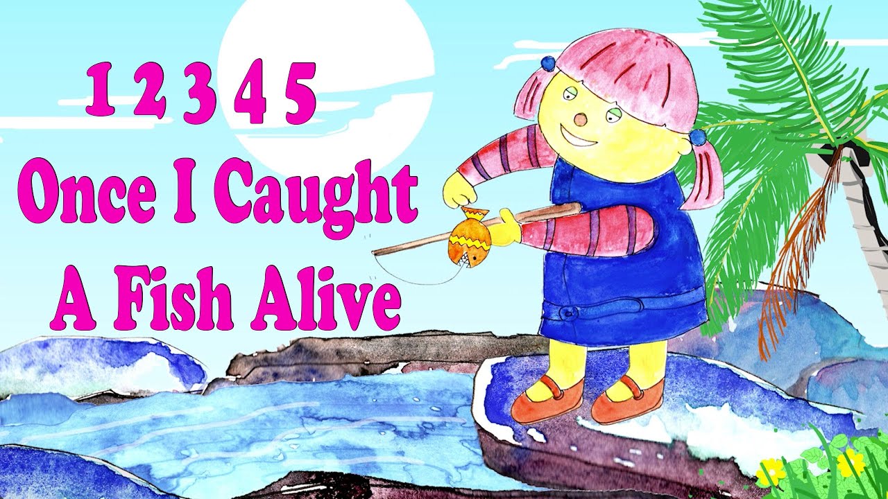 12345 Once I Caught A Fish Alive Nursery Rhyme With Lyrics YouTube