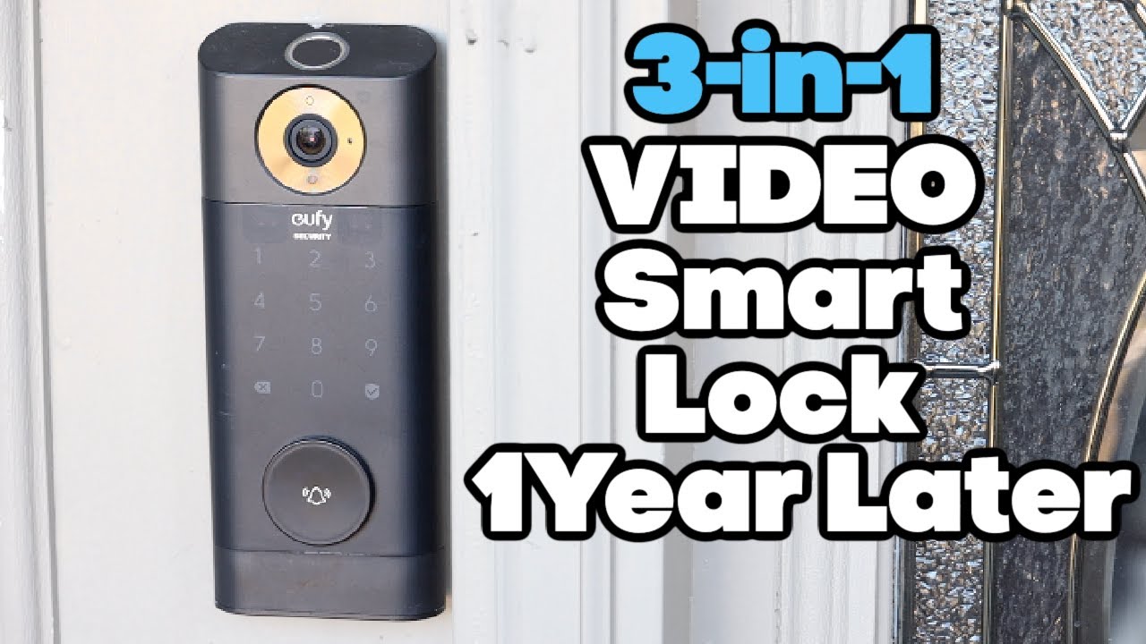 Eufy Video Smart Lock 1 Year Later! Doorbell, Smart Lock, 2K Camera 3 ...