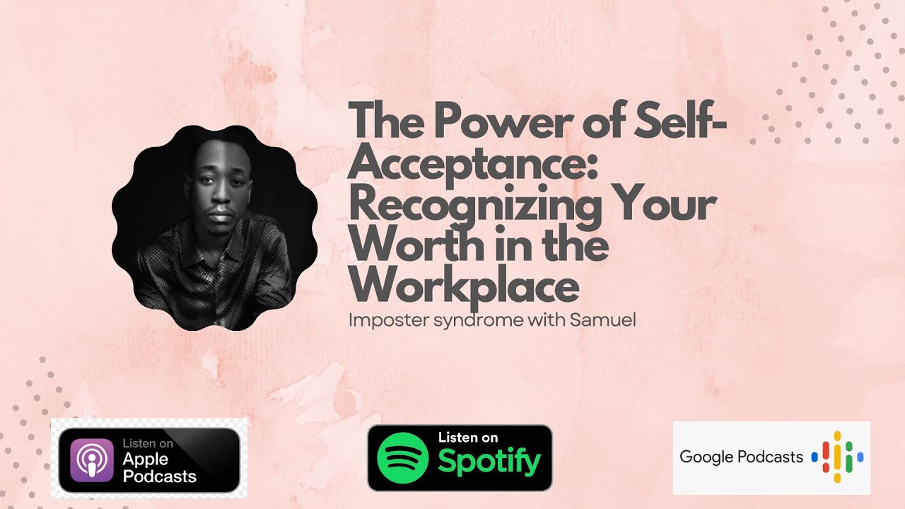 Ep29- The Power of Self-Acceptance: Recognizing Your Worth in the ...