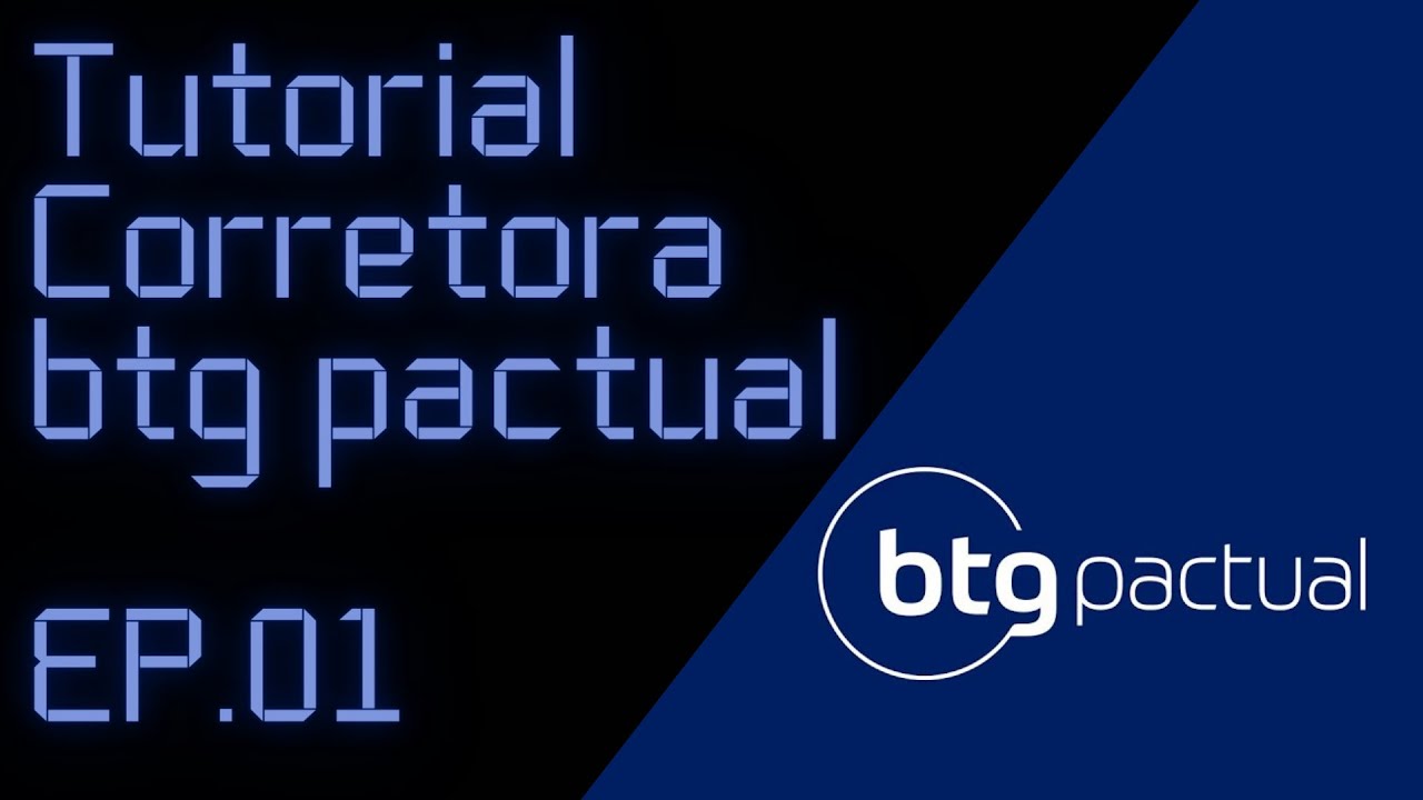 Tutorial BTG Pactual Ep. 01 - YouTube
