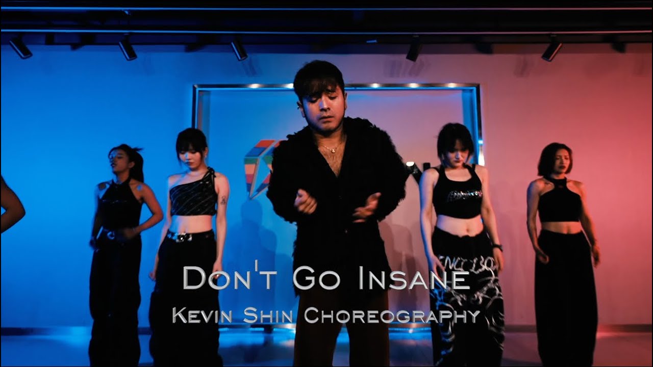 Don‘t Go Insane Dance Choreography | Jazz Kevin Shin Choreography - YouTube
