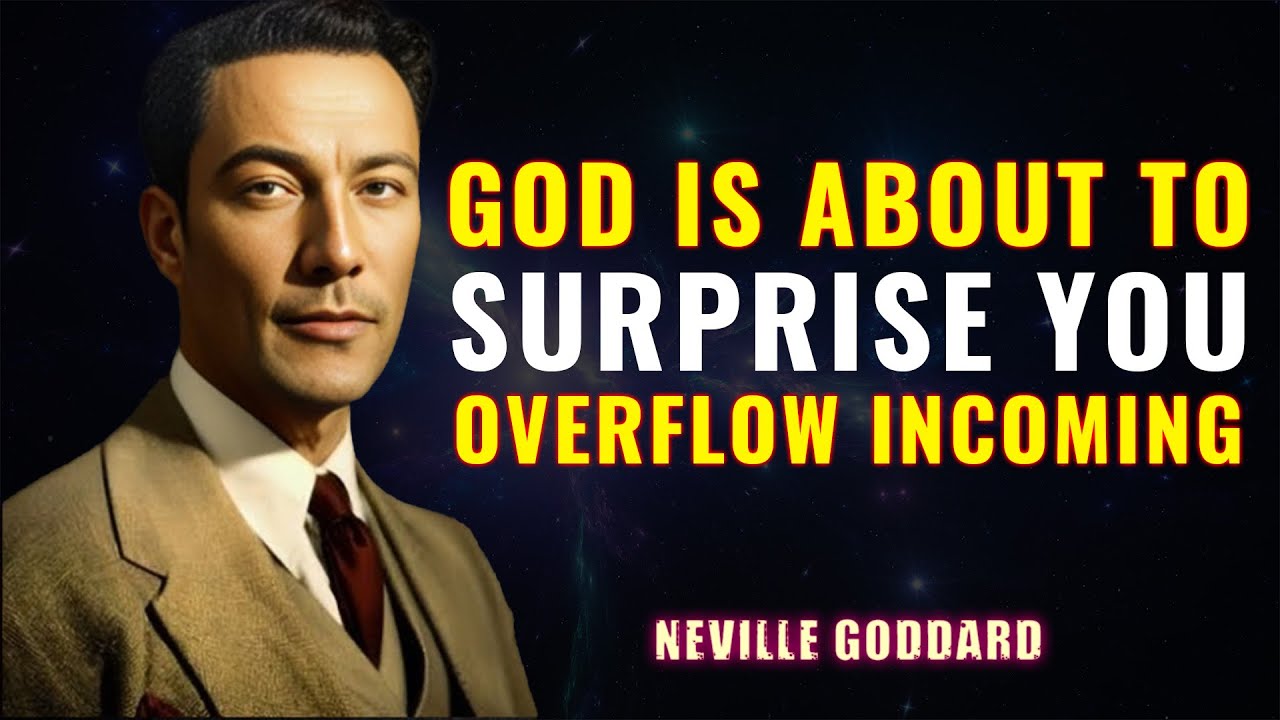 God Is About to Surprise You — Overflow Incoming - NEVILLE GODDARD ...