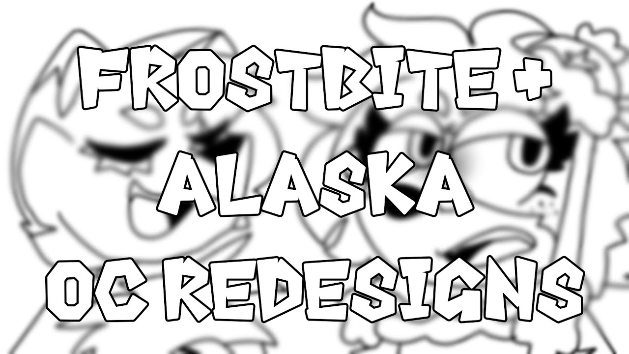 Frostbite + Alaska OC Redesigns - YouTube