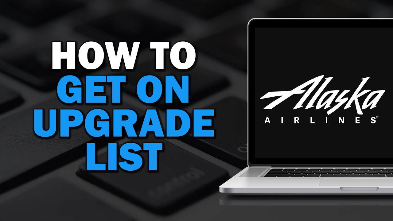 How To Get on Upgrade List on Alaska Airlines (Easiest Way) - YouTube