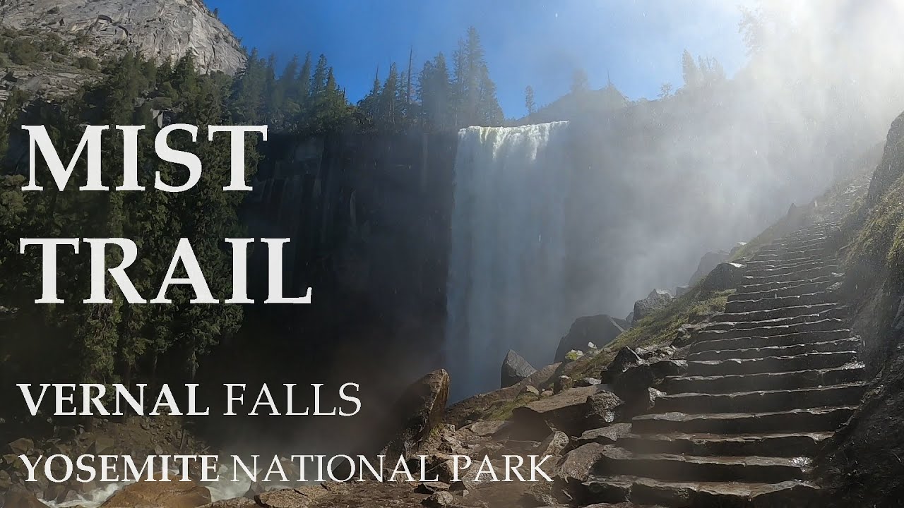 Mist Trail - Hike to the top of Vernal Falls. Yosemite National Park ...