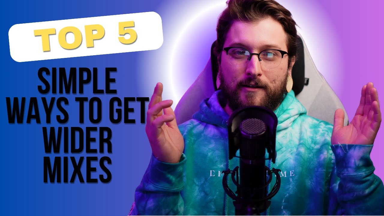 5 Simple Ways To Get Wider Mixes - YouTube