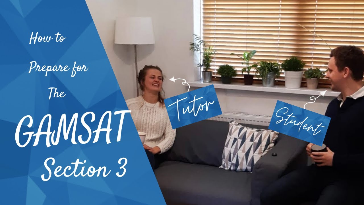 Preparing for the GAMSAT: Section 3 | Chat with a GAMSAT Tutor and ...