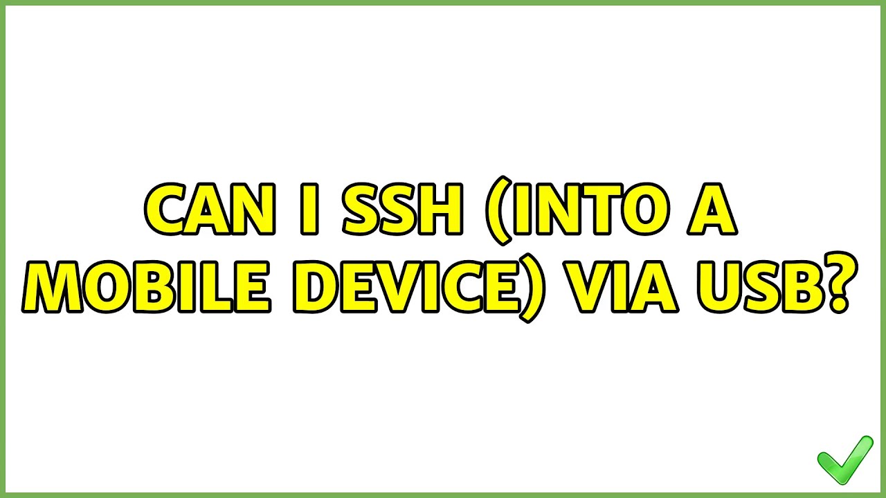 Ubuntu: Can I ssh (into a mobile device) via USB? (2 Solutions!!) - YouTube