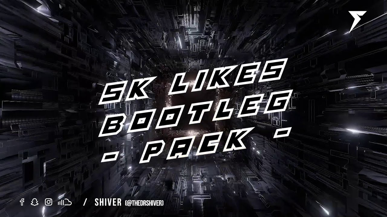 🔥 5K LIKES BOOTLEG PACK 🔥 (10 mashups, edits, bootleg // Download i ...