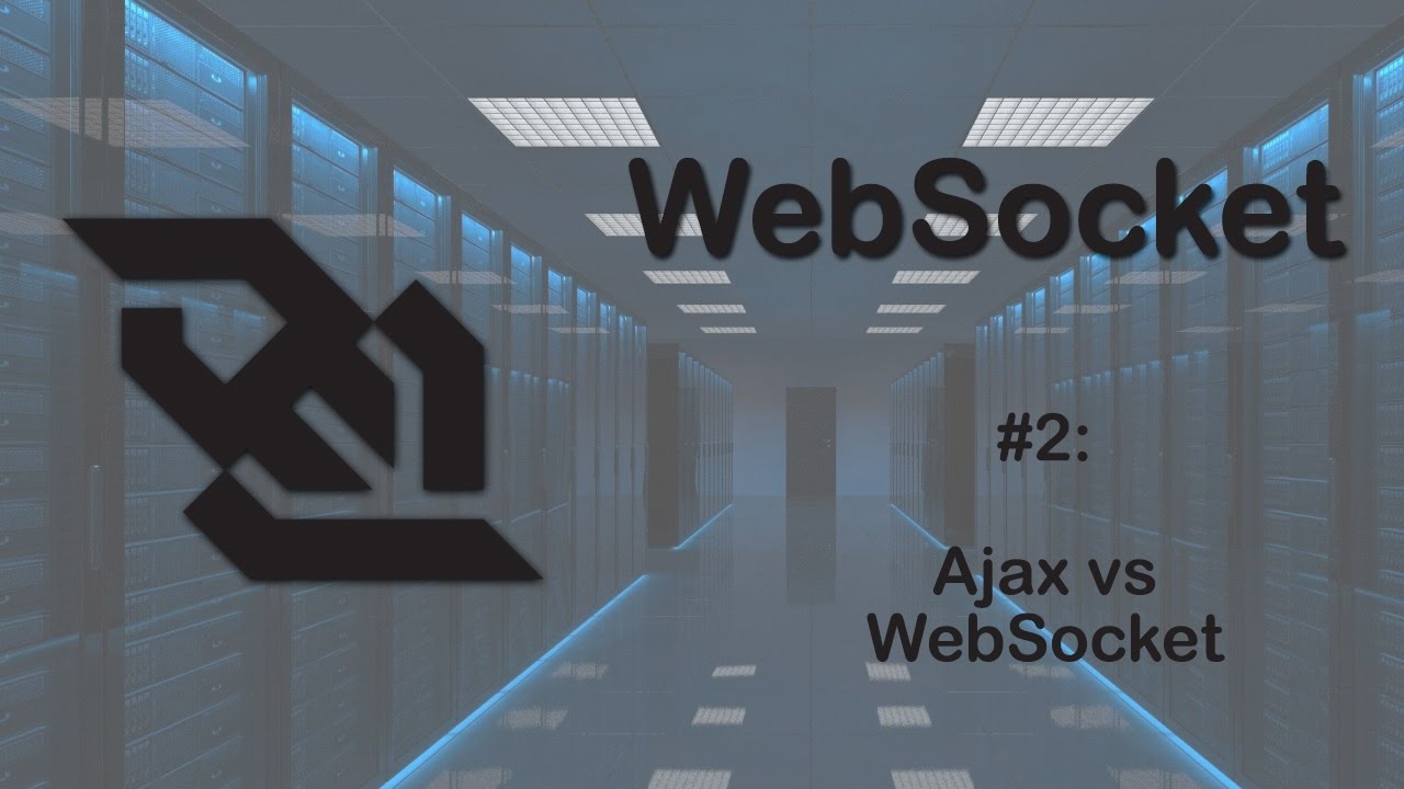 Websocket Tutorial 2 Ajax Vs Websocket Youtube 3748