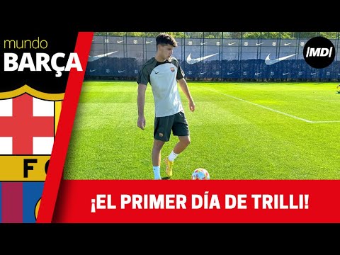 Trilli se une al entrenamiento como jugador del Barça por primera vez ...