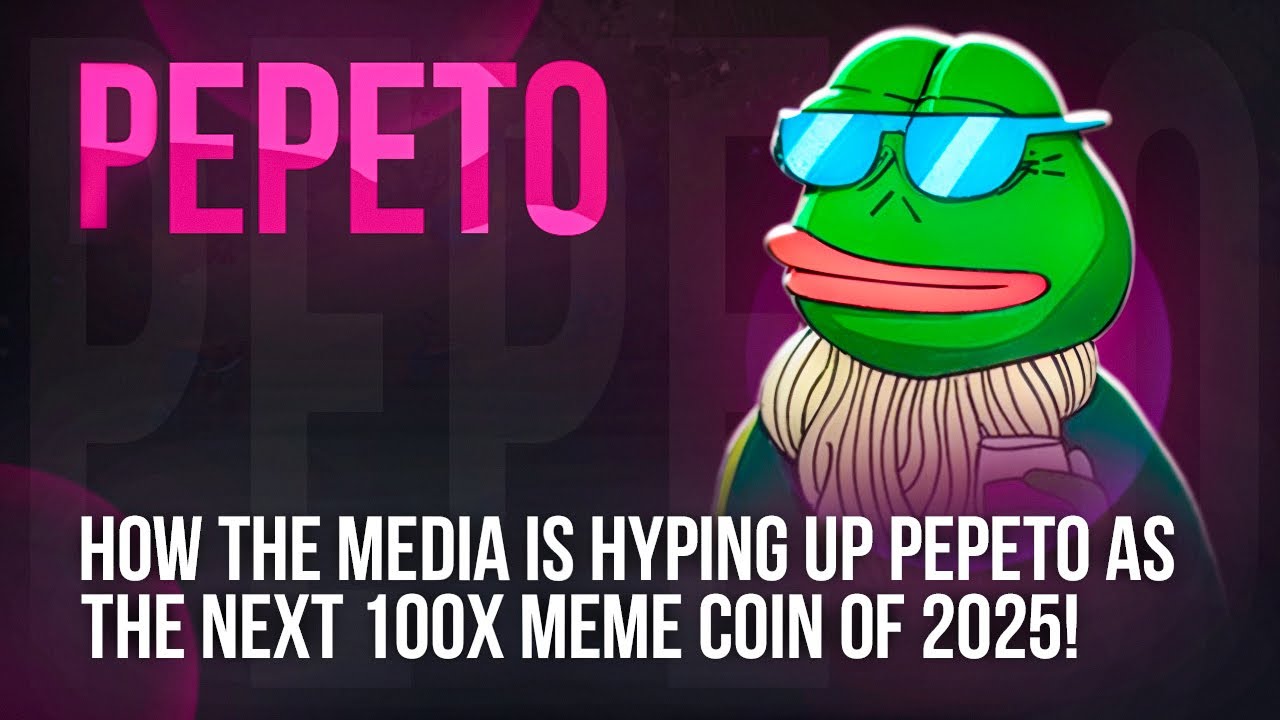 How the Media Is Hyping Up Pepeto as the Next 100x Meme Coin of 2025 ...