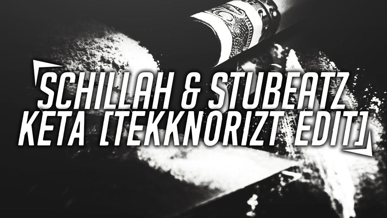 Schillah & StuBeatz - Keta (Tekknorizt Edit) [Hardtekk] - YouTube