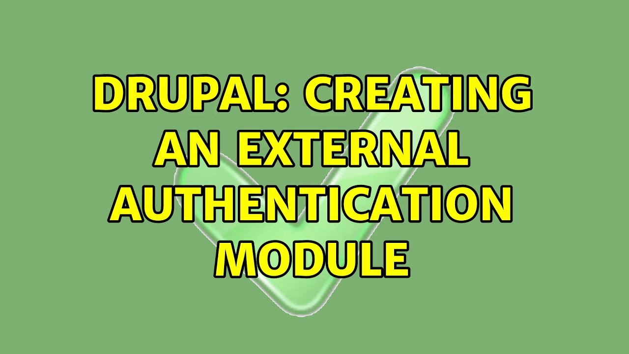 Drupal: Creating an external authentication module - YouTube