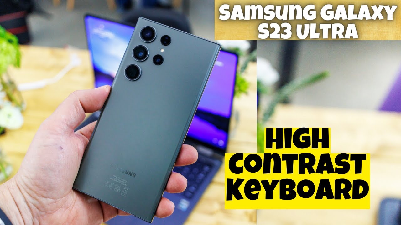 Samsung Galaxy S23 Ultra How to Enable/Disable High Contrast Keyboard ...