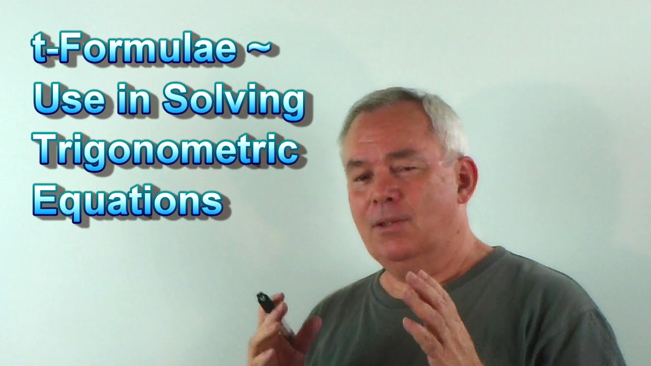 t-Formulae ~ 02 ~ Used to Solve Trigonometric Equations - YouTube