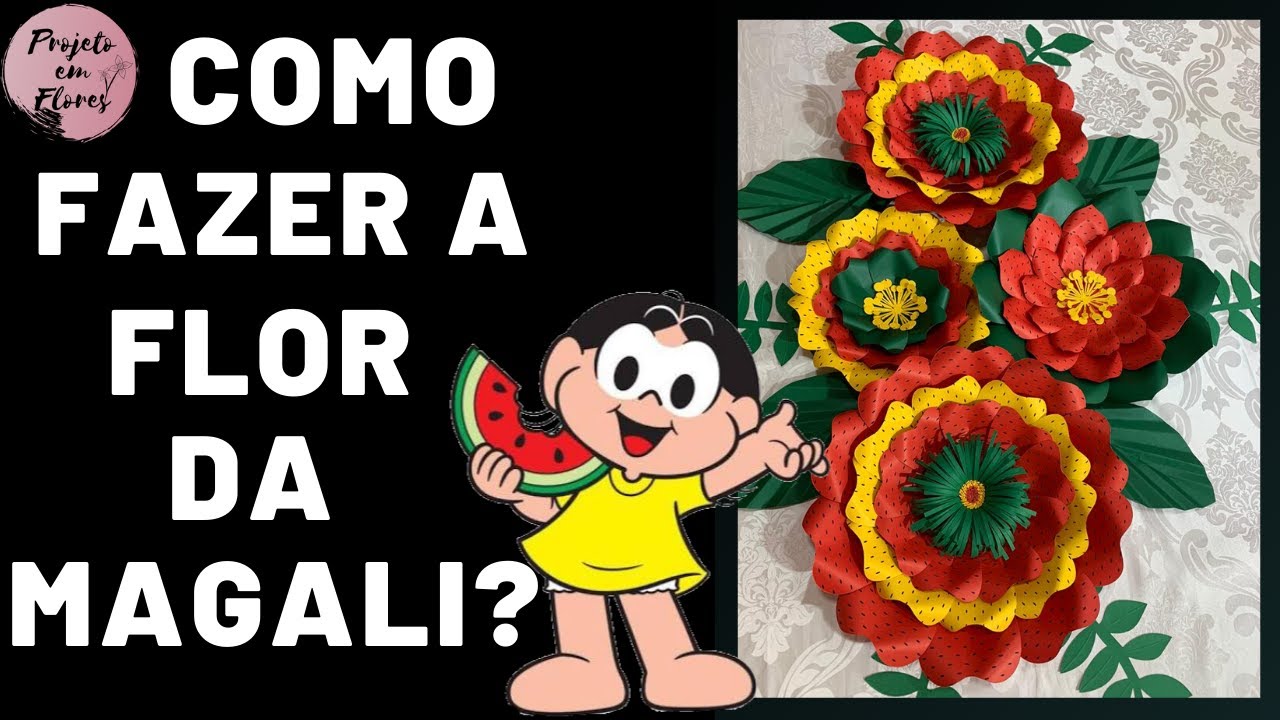 COMO FAZER A FLOR DA MAGALI? 🍉 - YouTube