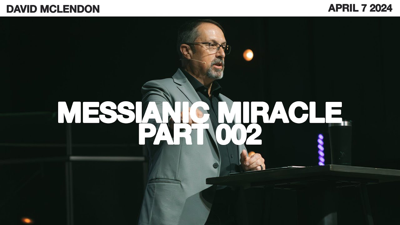 Messianic Miracles Part 2 - David McLendon - YouTube