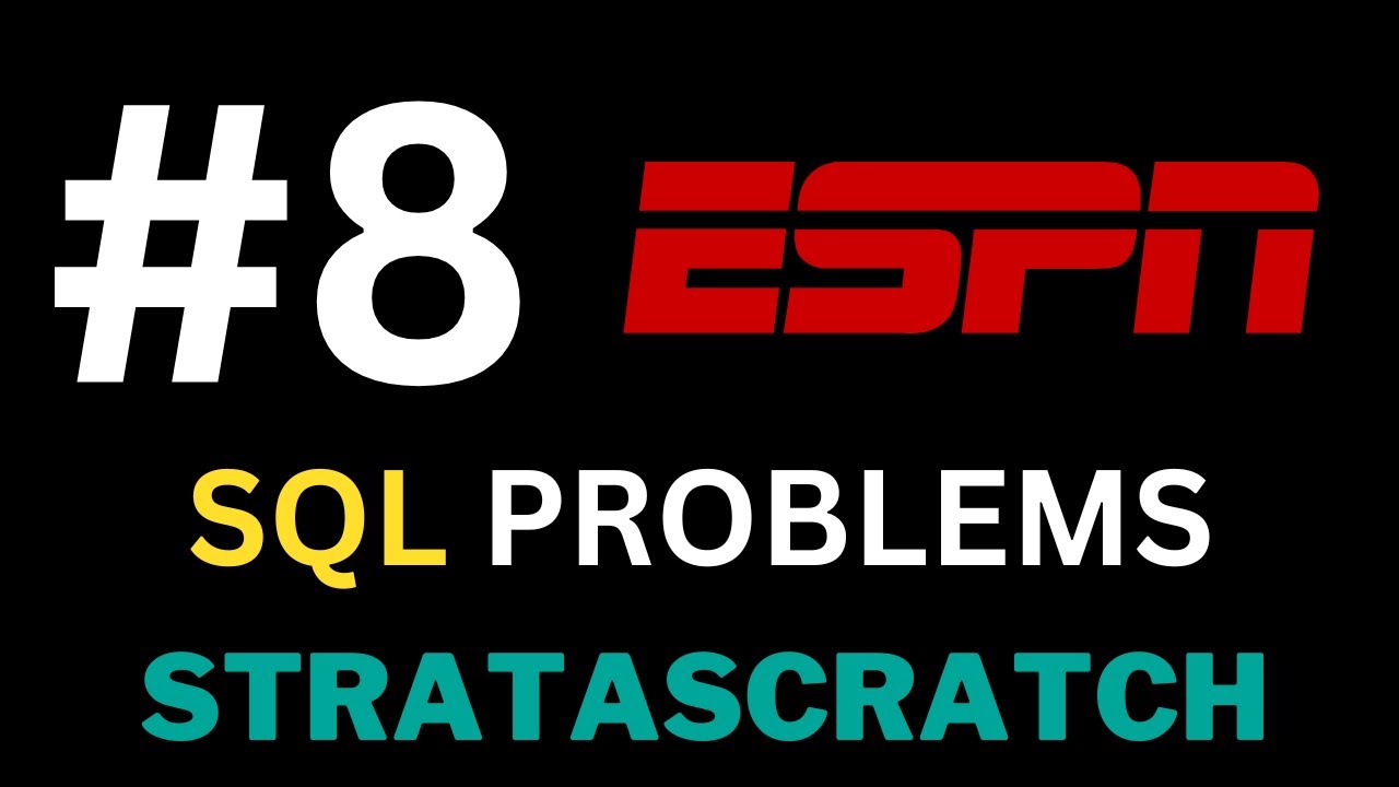 Episode 8 - Solving REAL SQL Interview Problems with StrataScratch (ESPN Edition) - YouTube