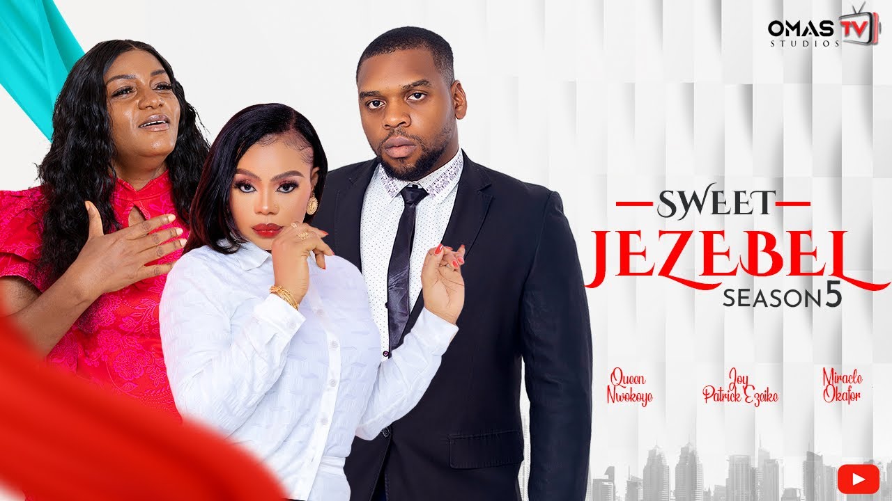 Sweet Jezebel 5 | Queen Nwokoye | Miracle Okafor Paul | Maicon Emeka ...