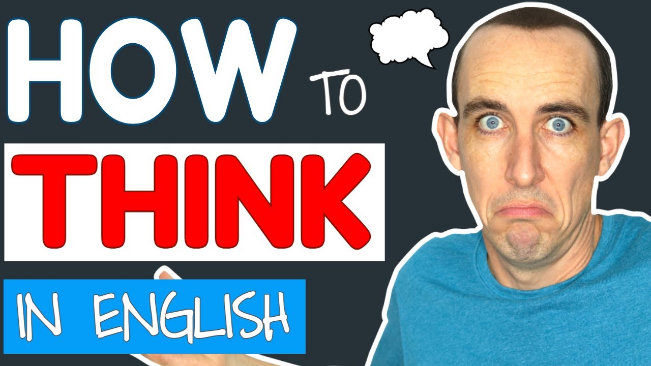 🔥 How to Think in English and Stop Translating in Your Head (4 Ways ...