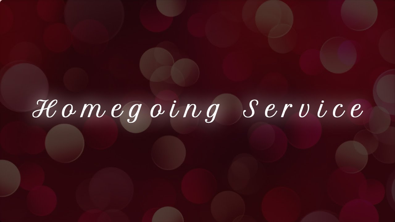 Homegoing Service | November 23, 2024 - YouTube
