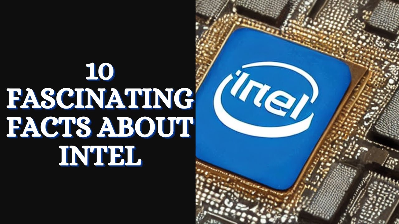 10 fascinating facts about Intel - YouTube