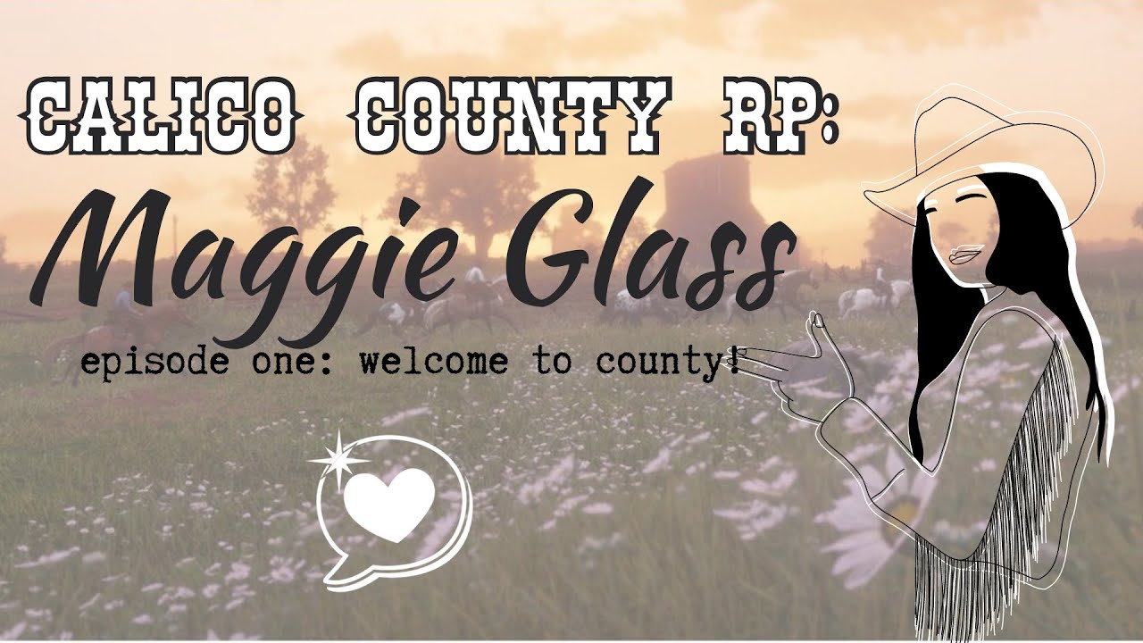 Welcome to County! Maggie Glass Ep. 1 - Calico County RP | Askesienne ...