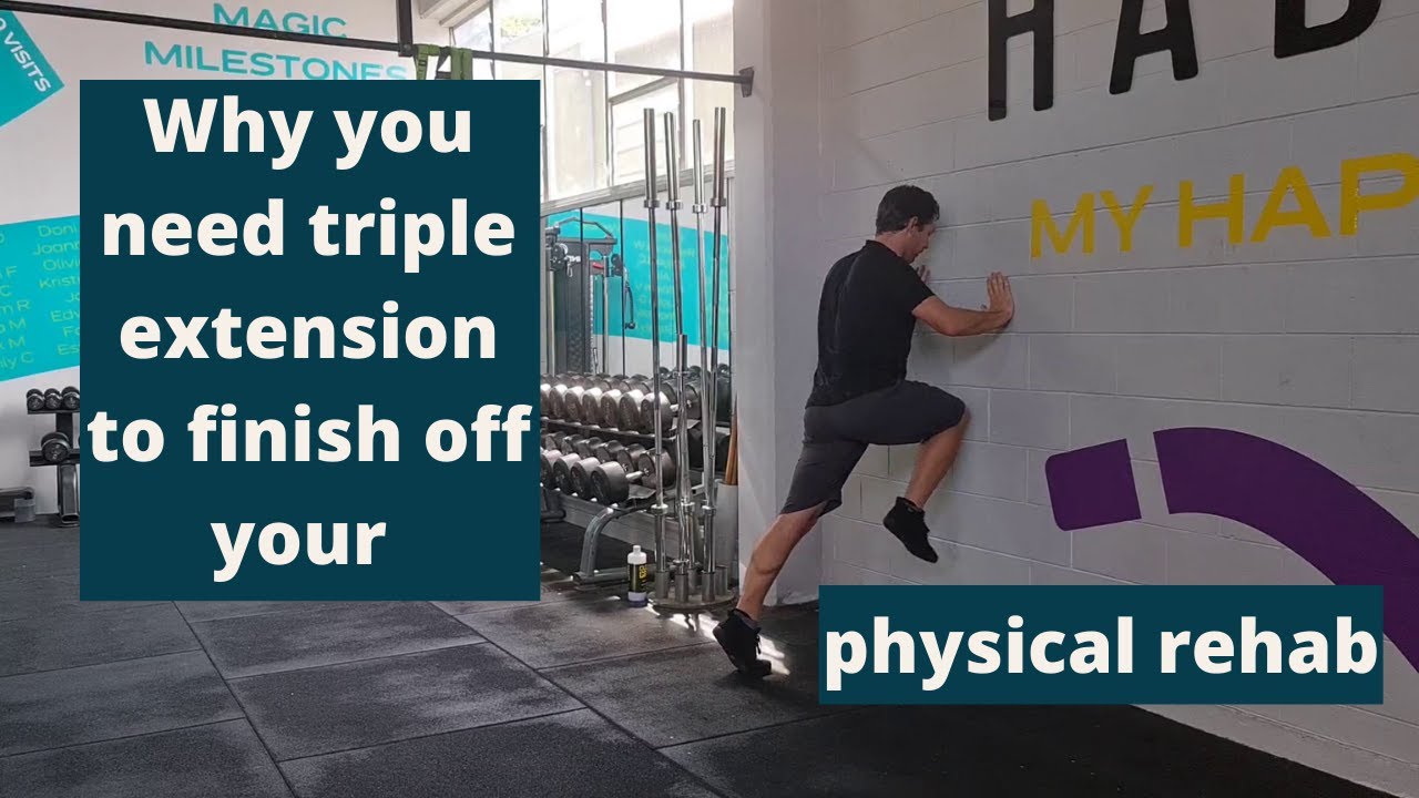 Why you need triple extension to finish off your physical rehab | The ...