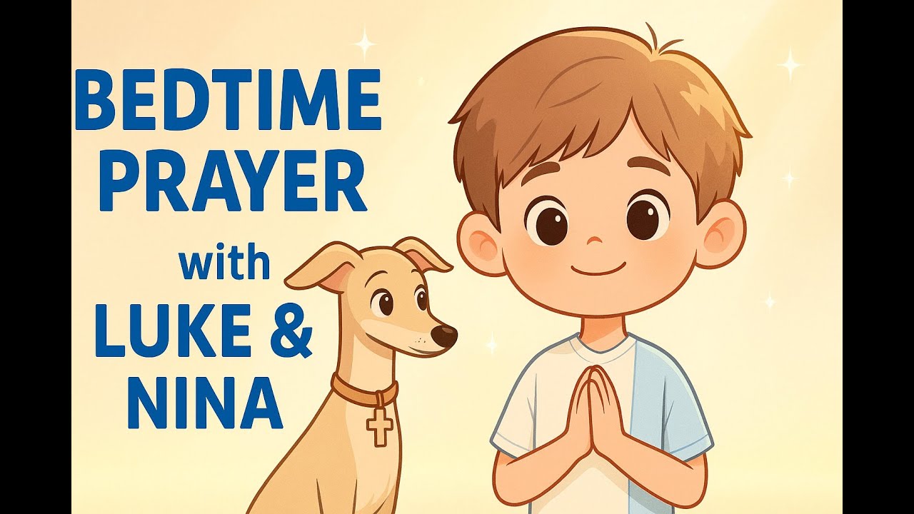 🌙🐶👦 BEDTIME PRAYER WITH LUKE AND NINA - YouTube