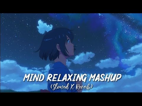 Mind Relaxing Mashup | Mind Relax Mashup | Happy Mood Songs | Instagram ...