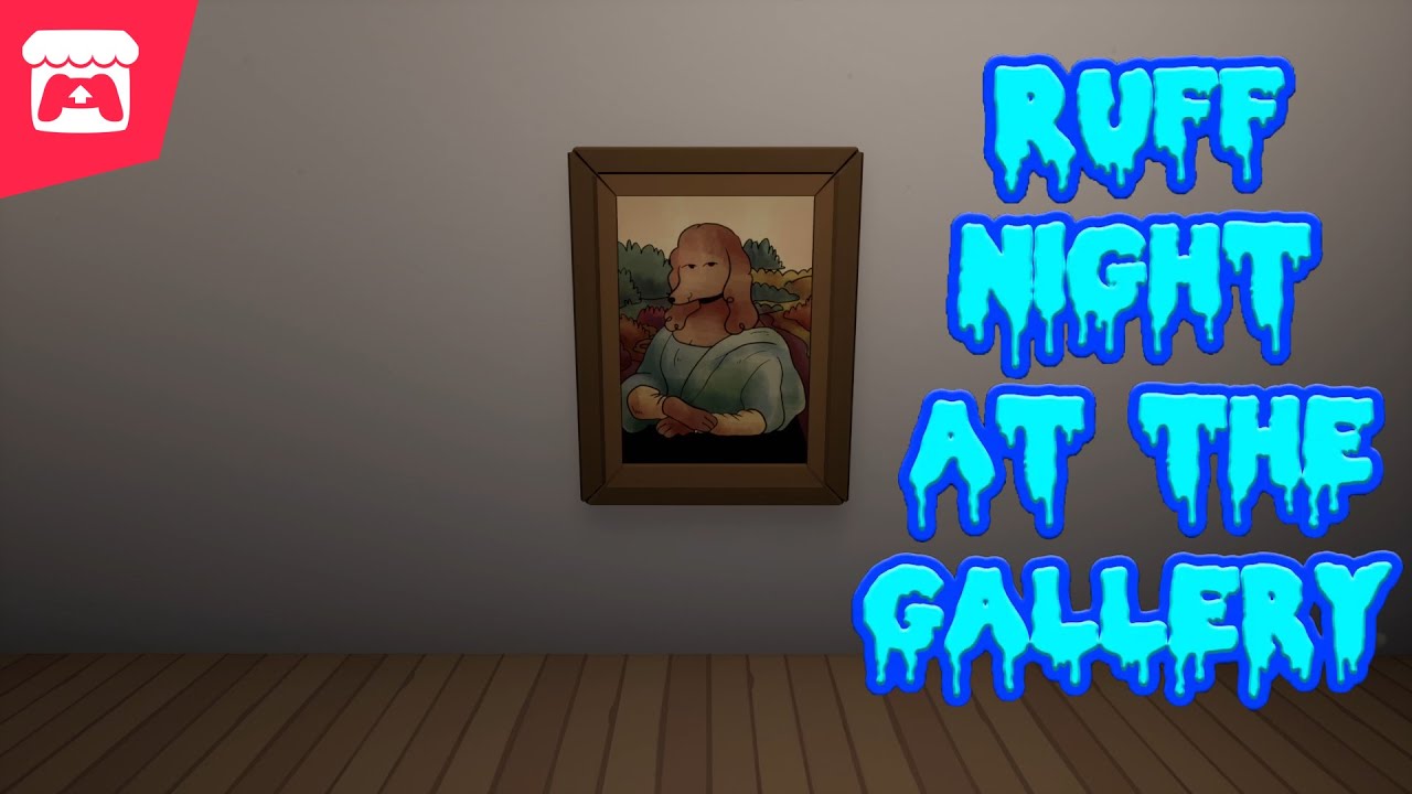 Ruff Night At The Gallery - Don't get licked by ghost dogs in the ...