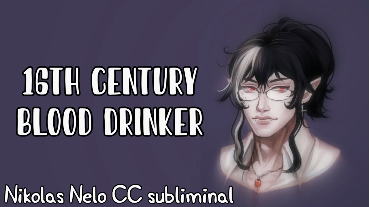 16th Century Blood Drinker - Nikolas Nelo CC Subliminal - YouTube