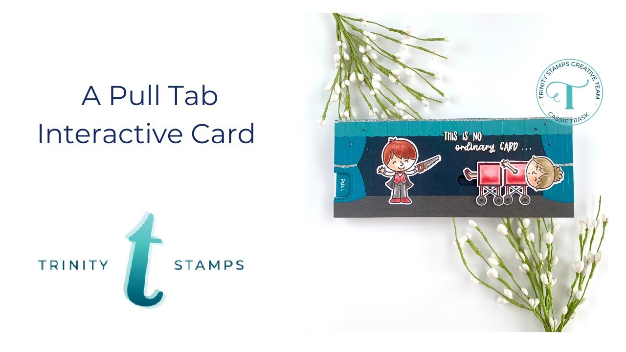 An Interactive Pull Tab Card with Trinity Stamps - YouTube