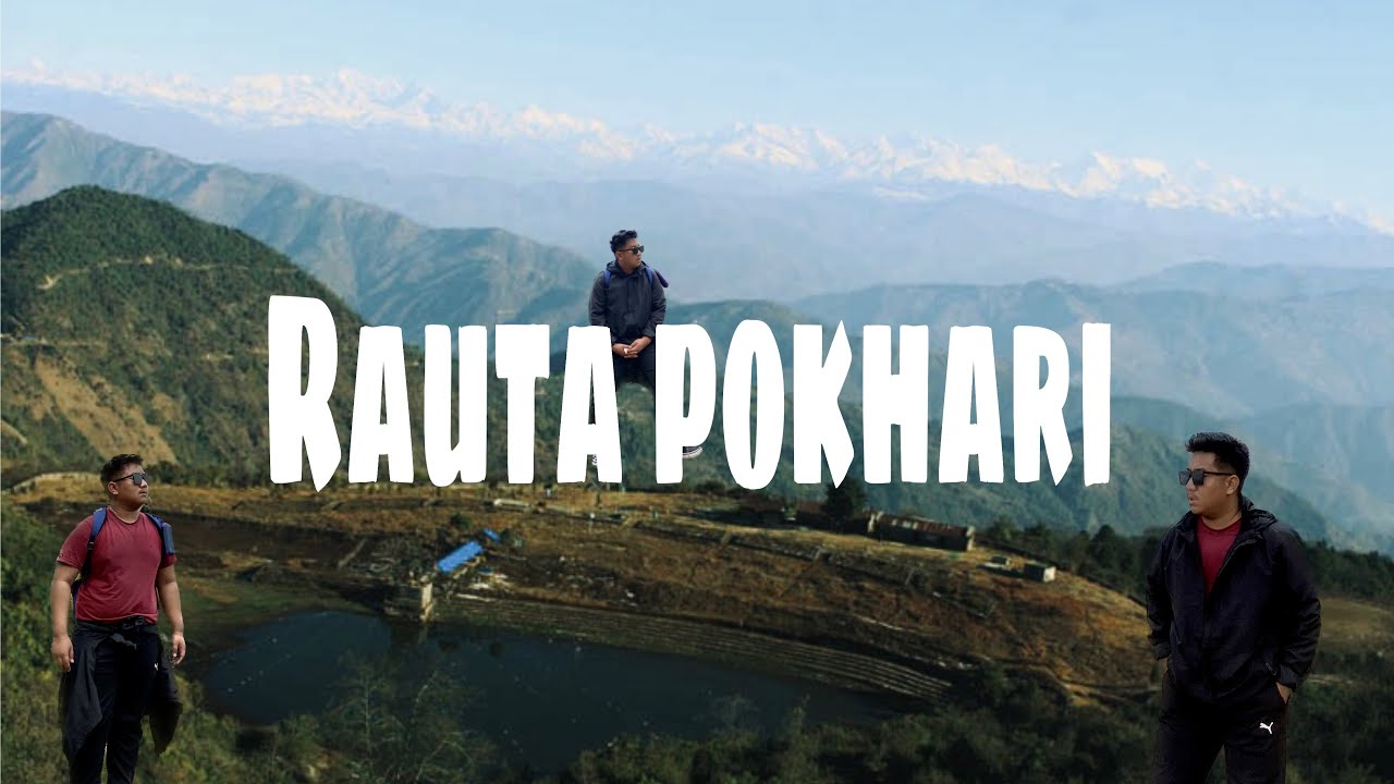 Rauta Pokhari, Udayapur | Hiking Vlog | ESCAPE FROM REALITY - YouTube