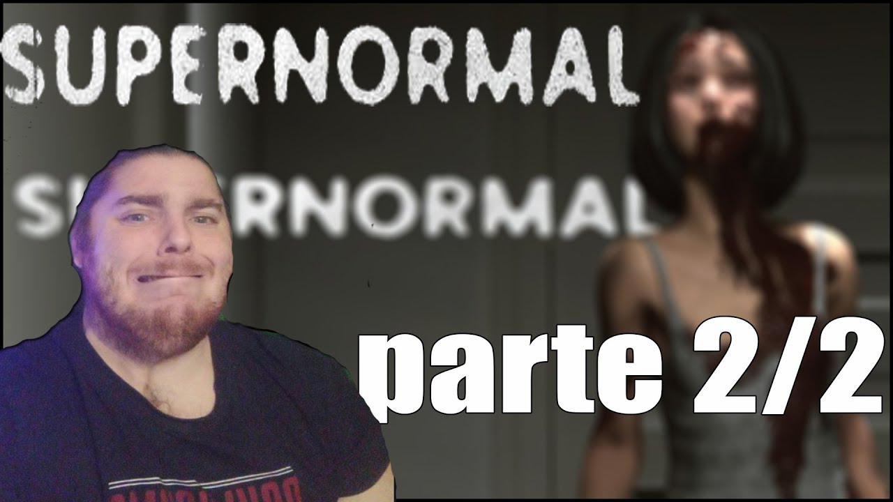 SUPERNORMAL -PARTE 2 FINALE-CHI è IL KILLER? - YouTube