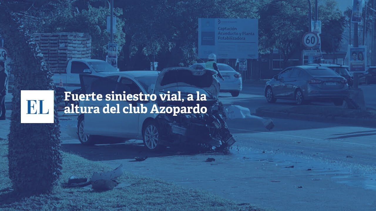 FUERTE SINIESTRO VIAL, A LA ALTURA DEL CLUB AZOPARDO - YouTube